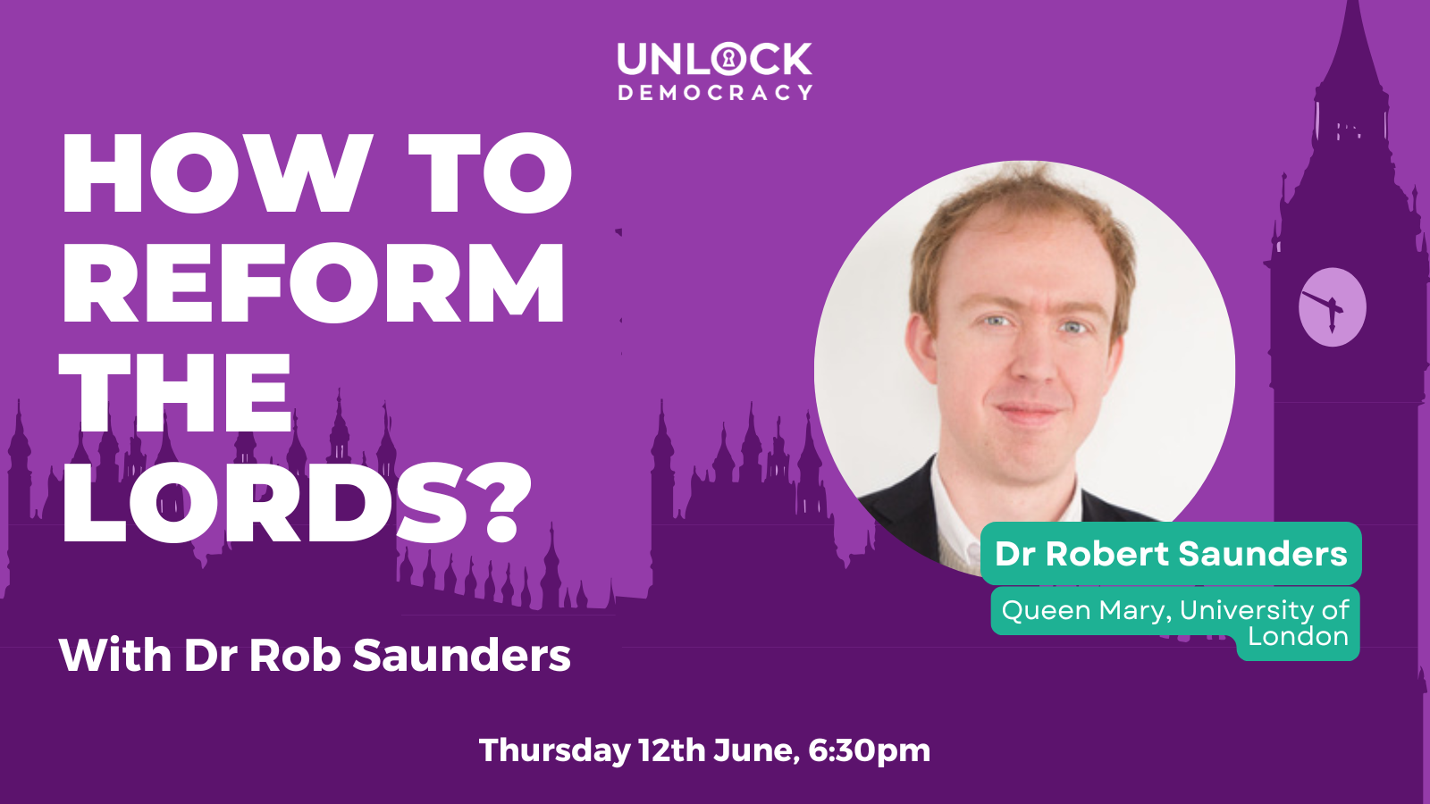 How to reform the Lords? With Dr Rob Saunders | Unlock Democraacy